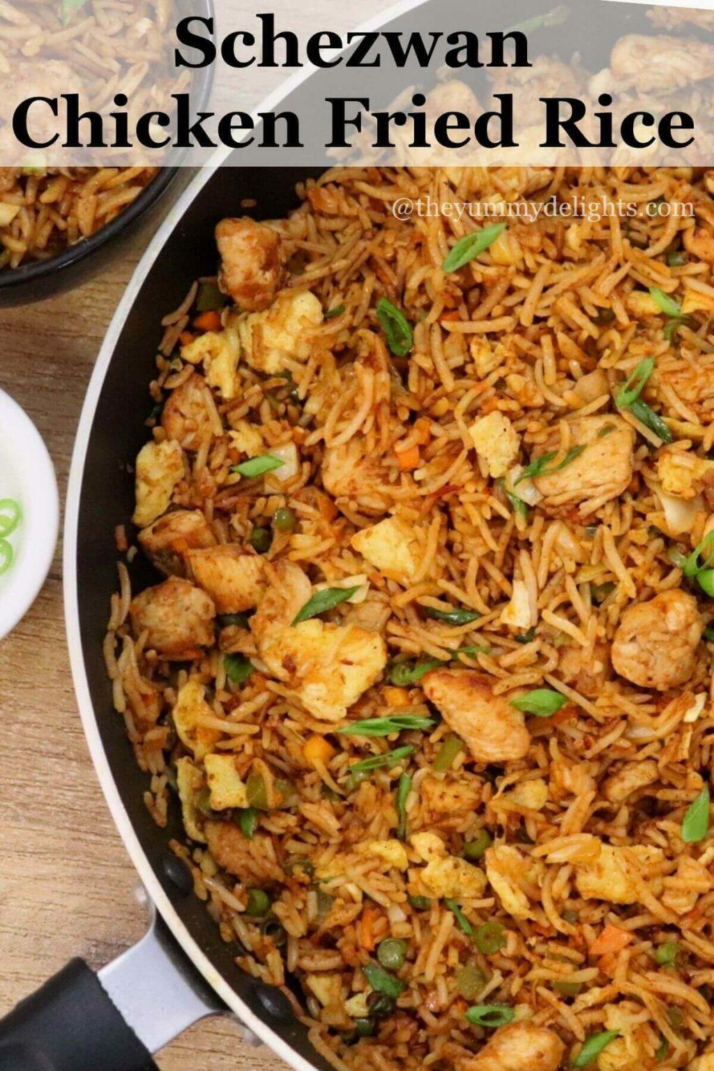 Schezwan Chicken Fried Rice - The Yummy Delights