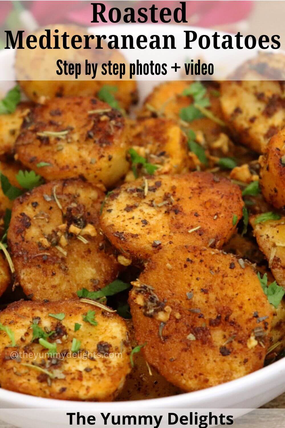 Roasted Mediterranean Potatoes with Garlic And Herbs - The Yummy Delights